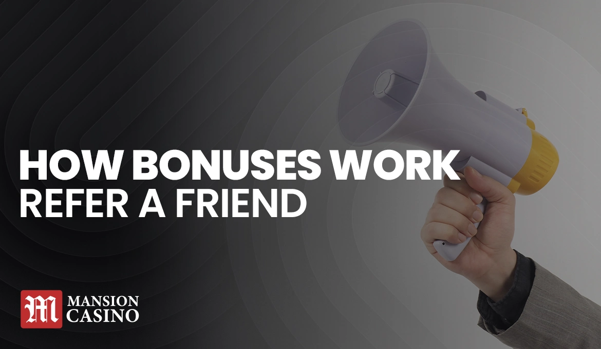 What is a refer a friend bonus at casinos and how do I get one?