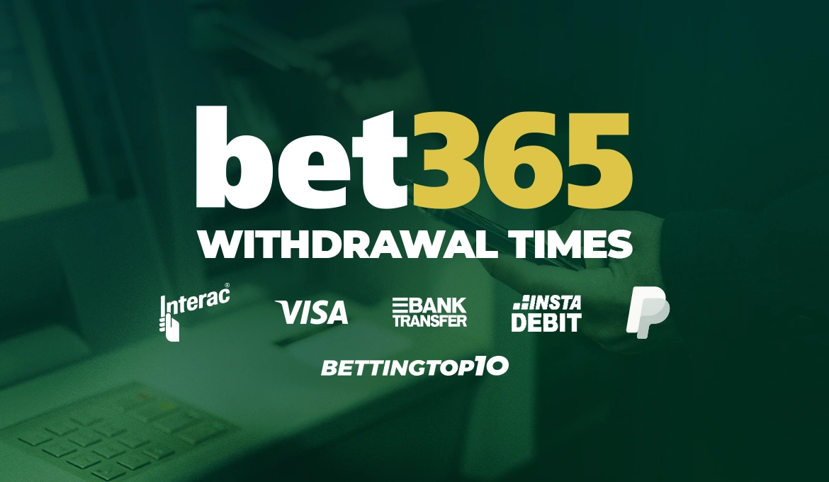 Bet365 Withdrawal Time Canada | Options Available & Timeframe