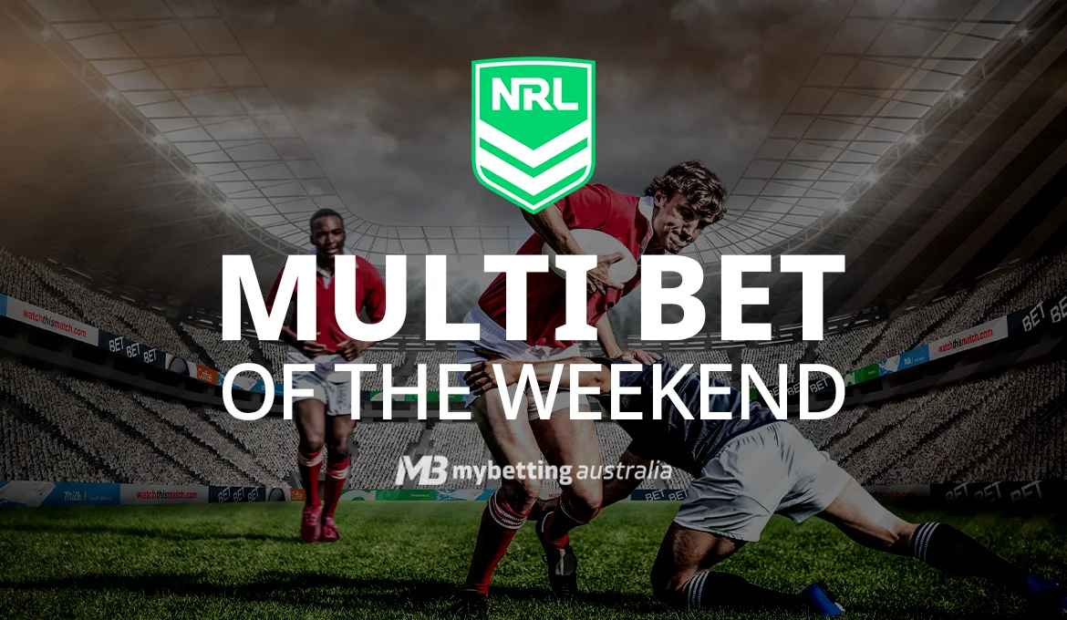 NRL Best Tips and Multi Bet of the Weekend | Round 1
