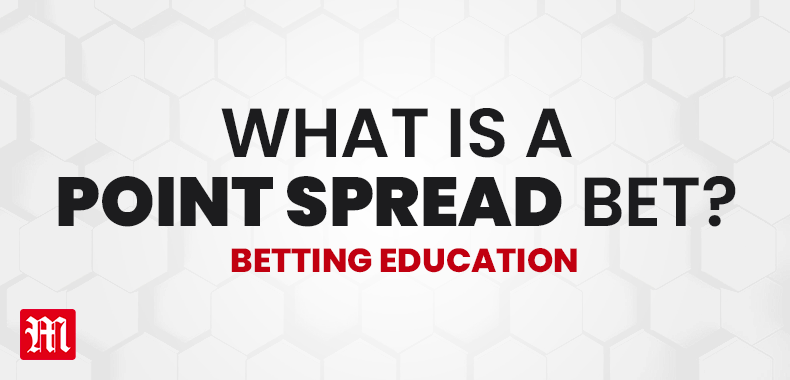 What is A Point Spread Bet? | Definition, Examples & Tips